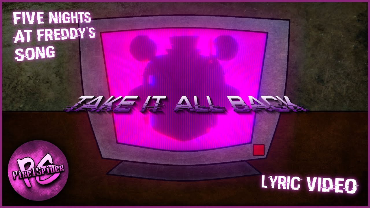 FIVE NIGHTS AT FREDDY'S SONG (Take It All Back) LYRIC VIDEO ...