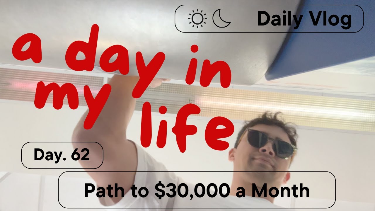 Journey To $30,000 A Month | Day In The Life Of A Entrepreneur | Day 62 ...