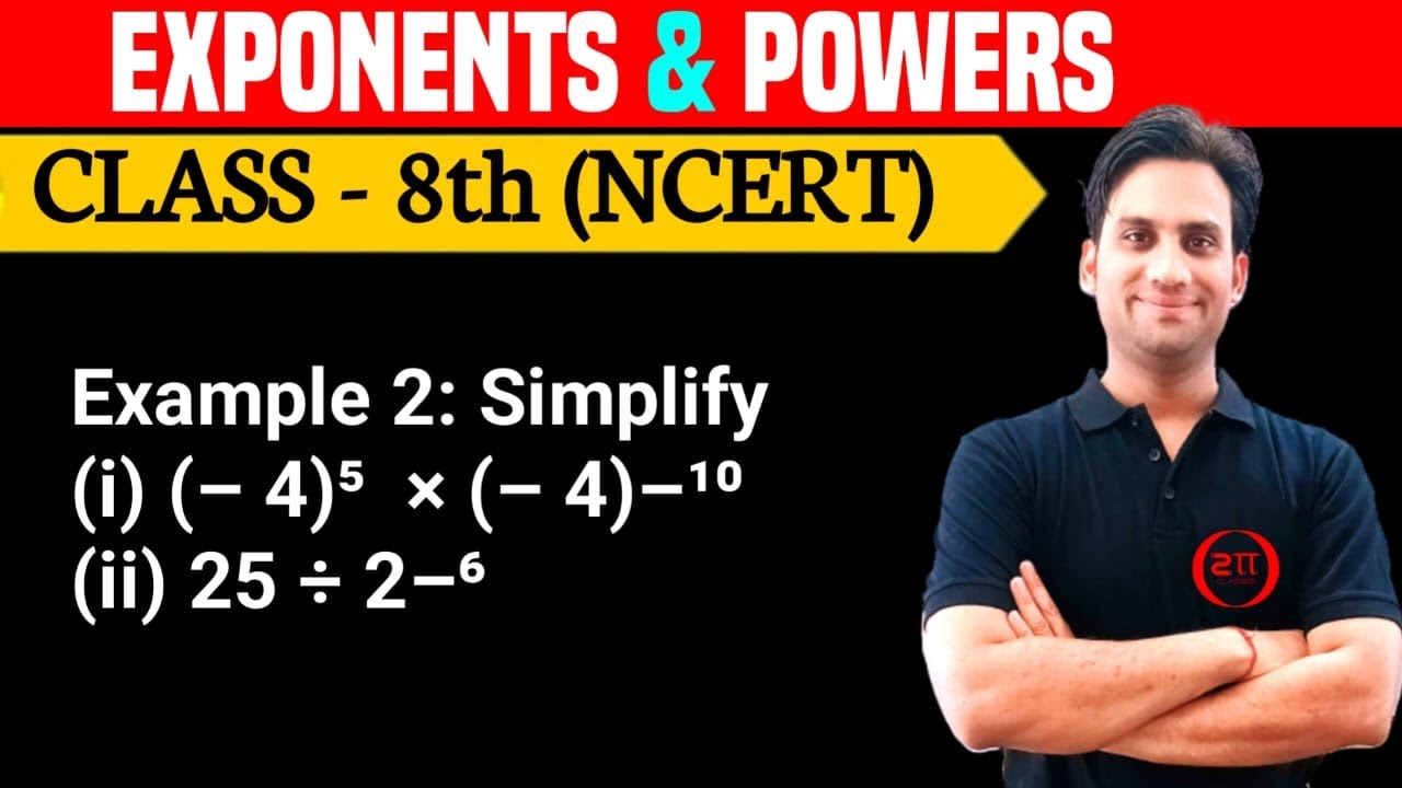 Simplify (i) (– 4)^5 × (– 4)^–10 (ii) 2^5 ÷ 2^– 6 | Example 2 Chapter ...