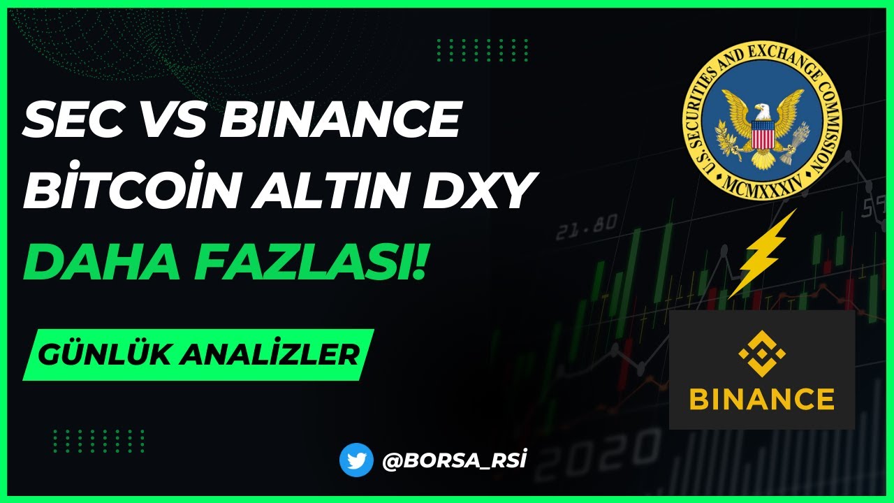 BİNANCE VS SEC! BİTCOİN | ALTIN | GÜMÜŞ | DXY | ALTCOİN ANALİZLERİ ...