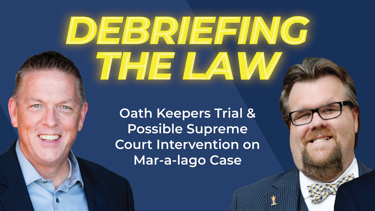 Oath Keepers Trial & Possible Supreme Court Intervention on Mar-a-lago ...
