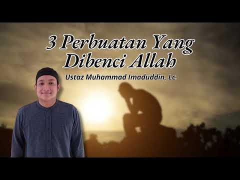 3 PERBUATAN YANG DIBENCI ALLAH - YouTube