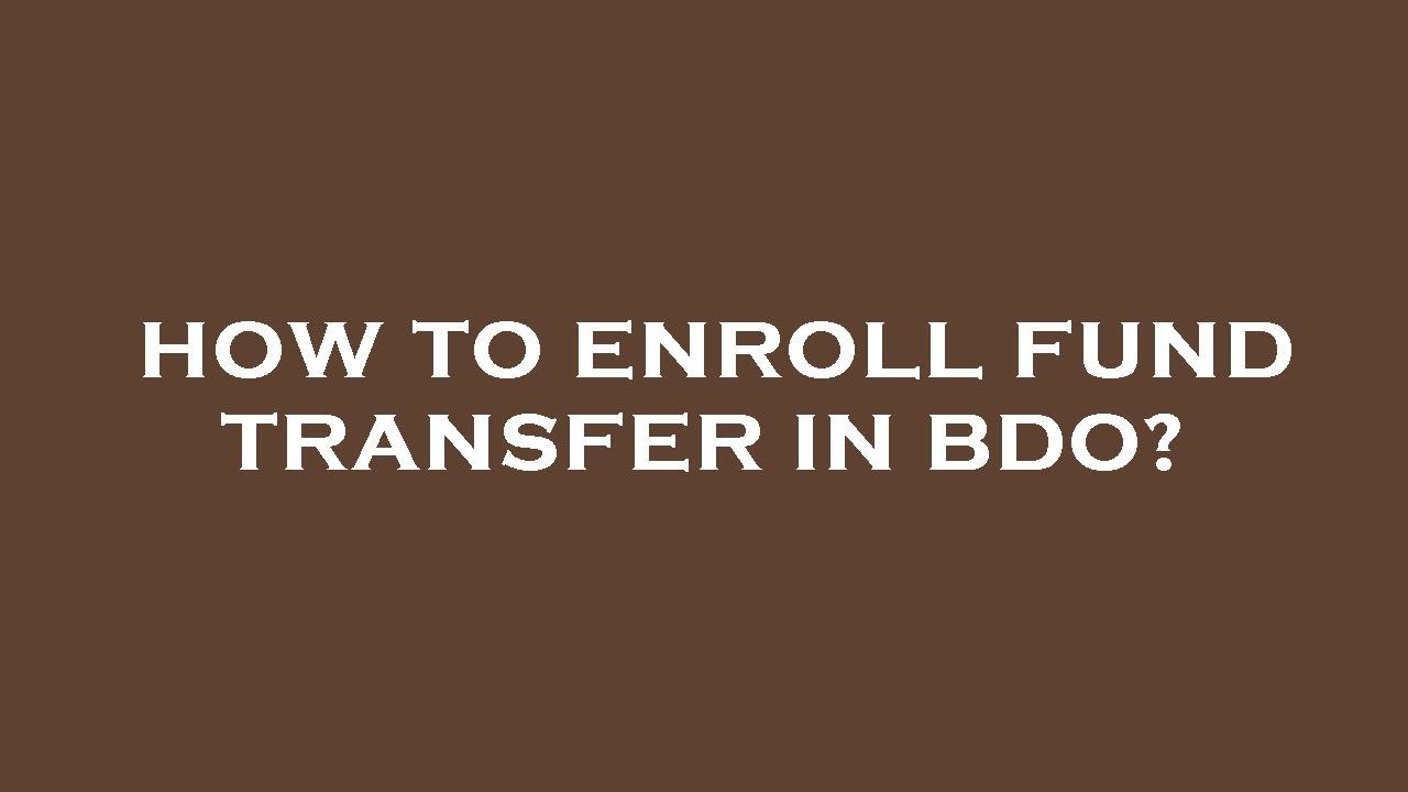 How to enroll fund transfer in bdo? - YouTube