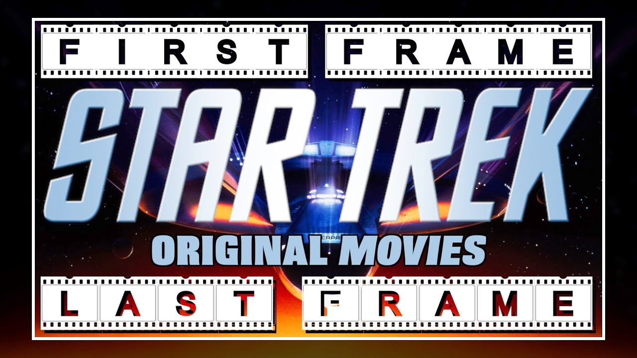 STAR TREK Original Movies - First Frame / Last Frame - YouTube