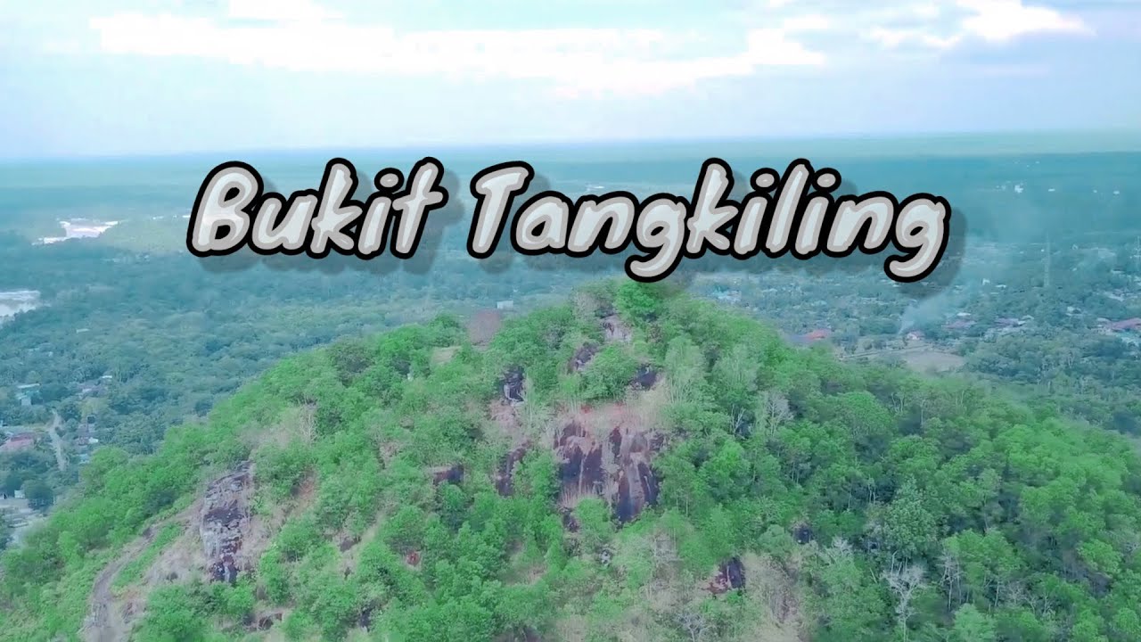 Trek Pendakian BUKIT TANGKILING dan VIEW Desa Di Bawah Kaki Bukit - YouTube