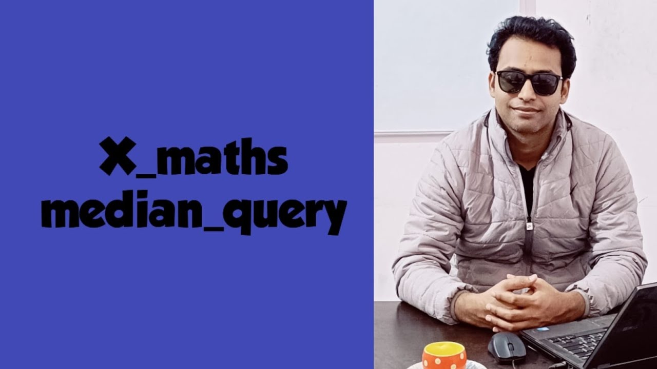 x_maths_median_query - YouTube