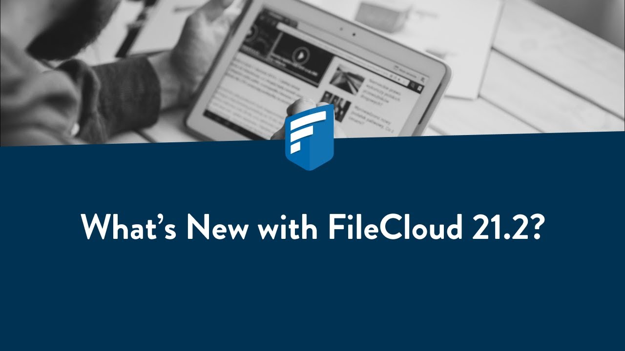 What's New with FileCloud 21.2 - YouTube