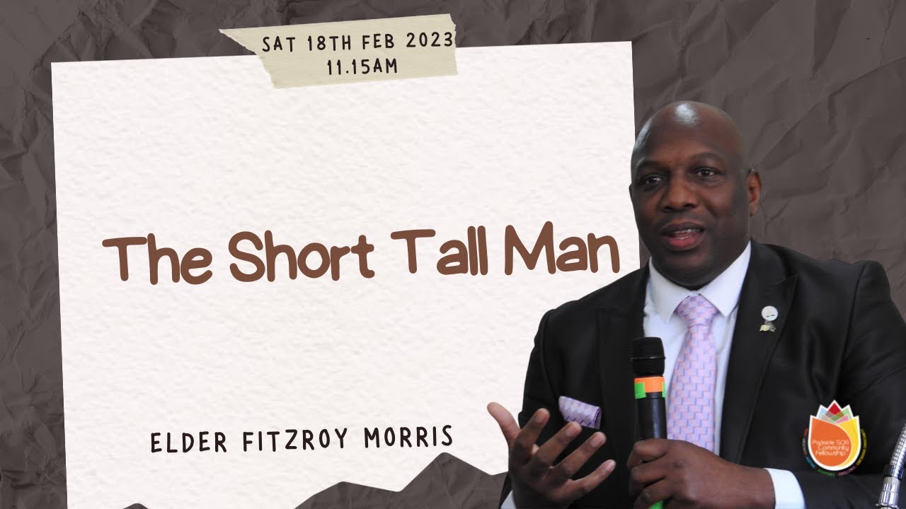 The Short Tall Man | Elder Fitzroy Morris | Parkside Worship Service ...