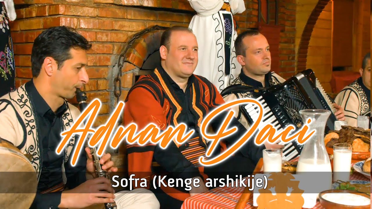 Adnan Daci - Sofra (Kenge arshikije ) - YouTube