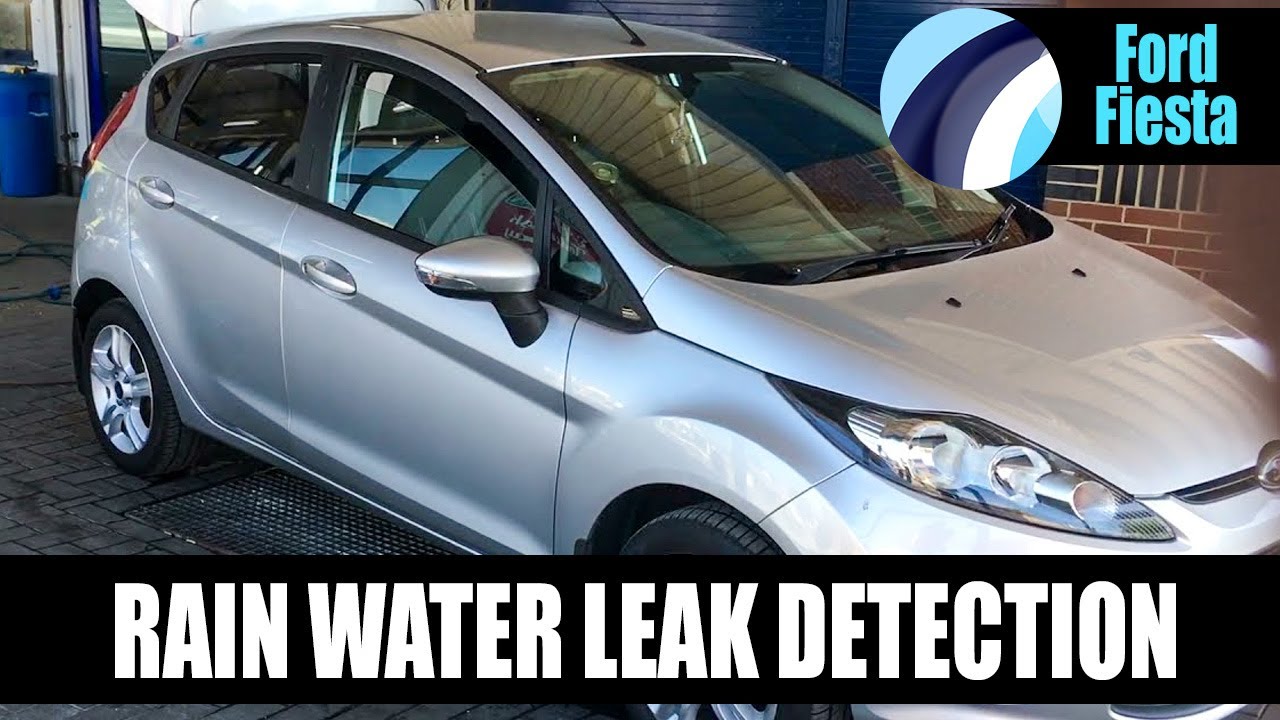 Ford Fiesta 2010 | Water Leak Detection| #FiestaWaterLeaks - YouTube