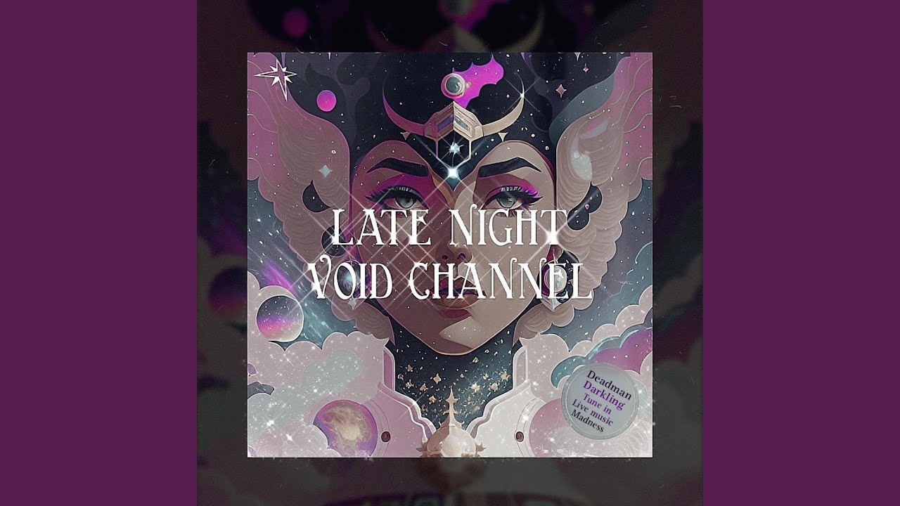 Late Night Void Channel - YouTube