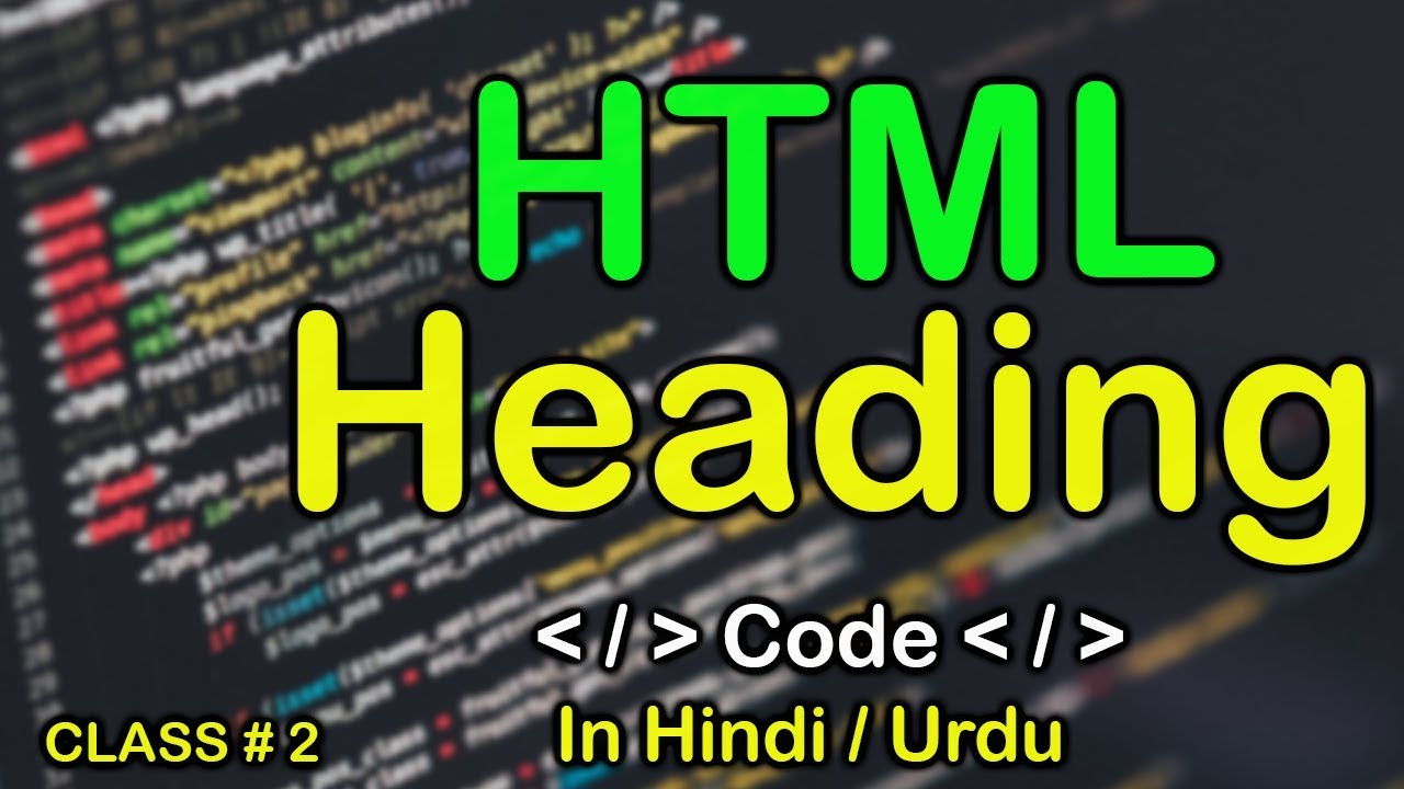 Heading Tag In HTML HTML Tutorial For Beginners In Urdu Programming In Hindi Urdu Class heading-tag-in-html-html-tutorial-for-beginners-in-urdu-programming-in-hindi-urdu-class