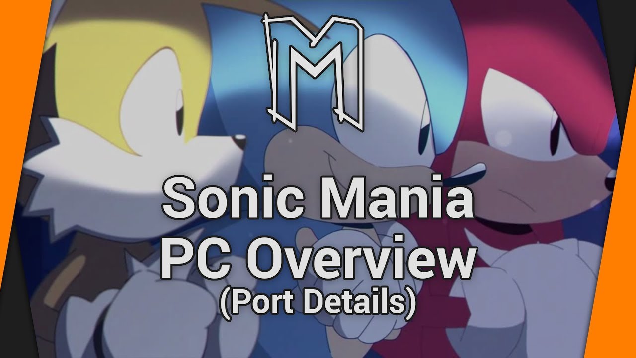 Sonic Mania - PC Launch Overview (Port Details Steam) - YouTube