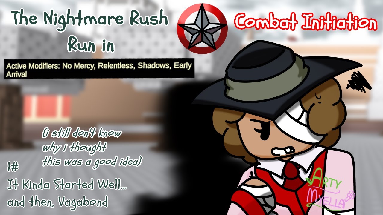The Nightmare Rush Run in Combat Initiation 1# - It Kinda Started Well ...