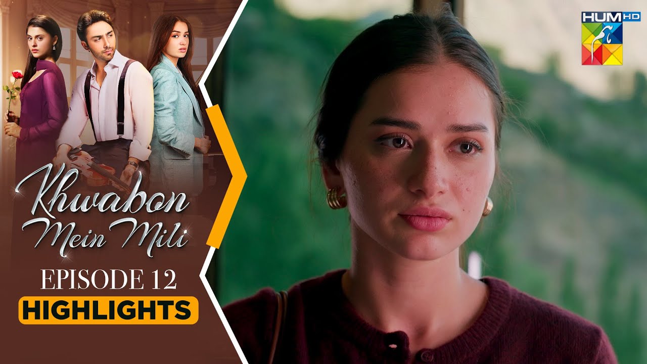 Khwabon Mein Mili - Episode 12 Highlights - [ Aena Khan & Adnan Raza ...