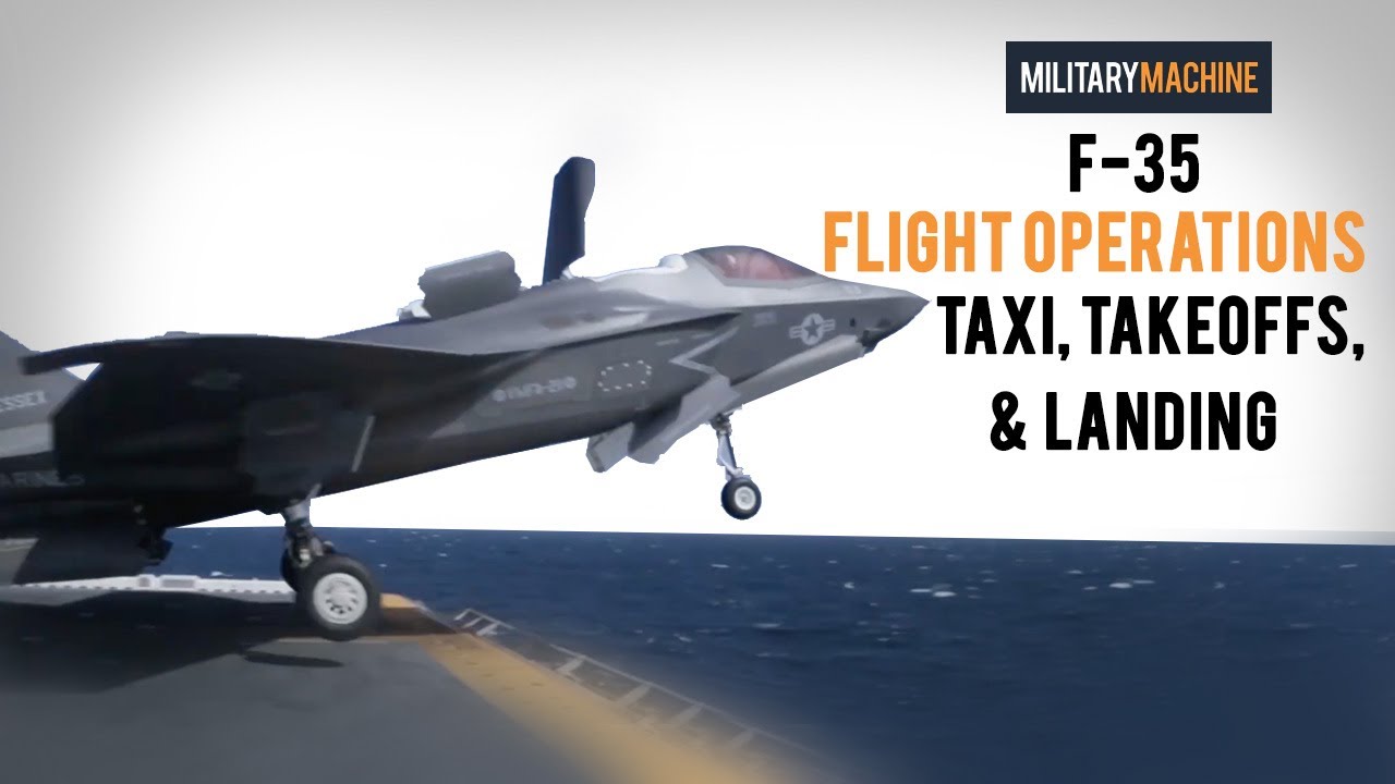 F-35 Flight Operations- Taxi, Takeoffs, & Landing (Military Machine ...