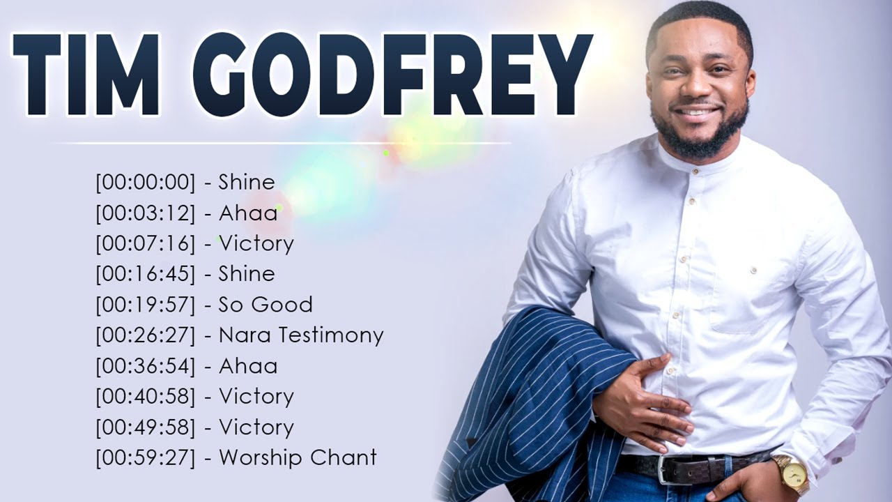TIM GODFREY || Best Playlist Of Tim Godfrey Gospel Songs 2023 || Best ...