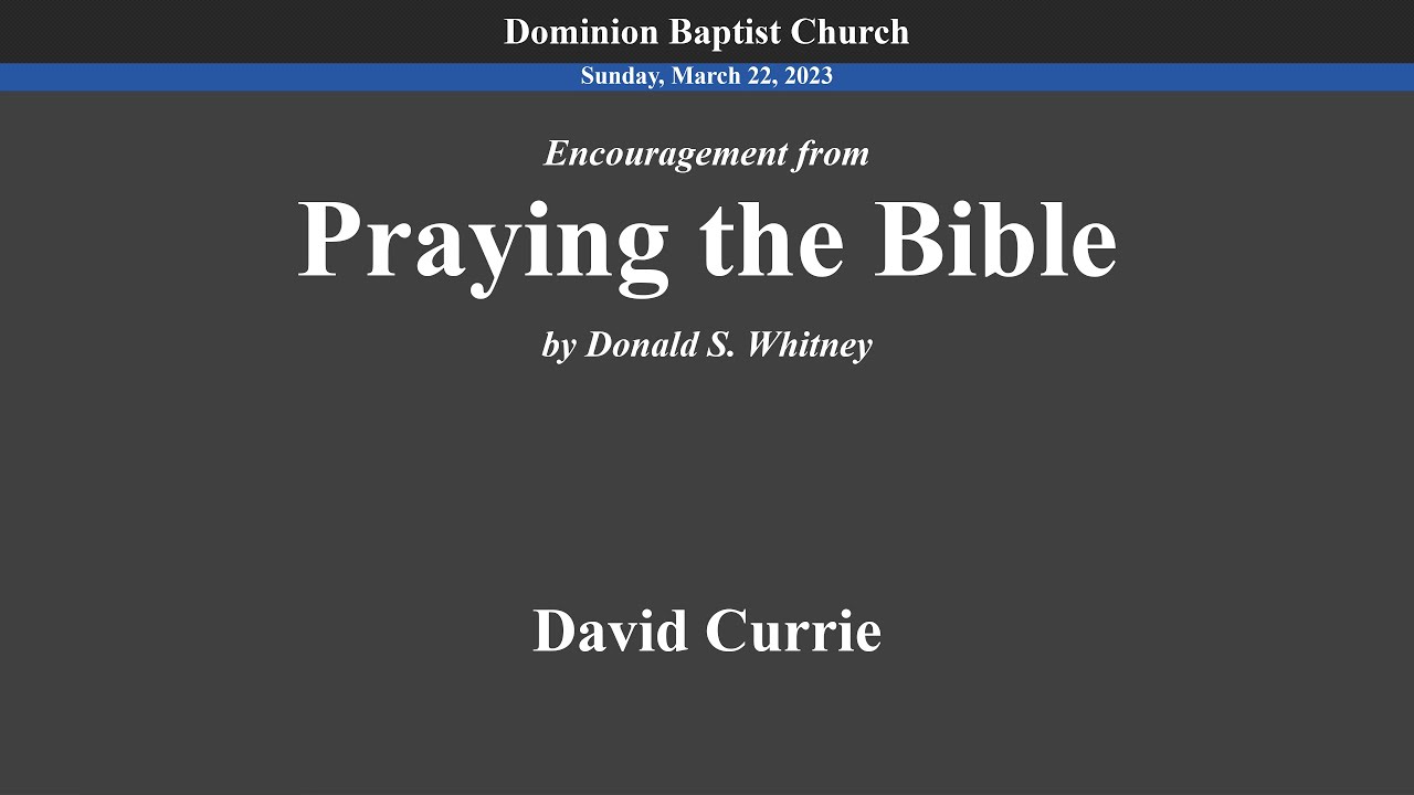 Encouragement from "Praying the Bible" by Donald S. Whitney - 3/22/2023 ...