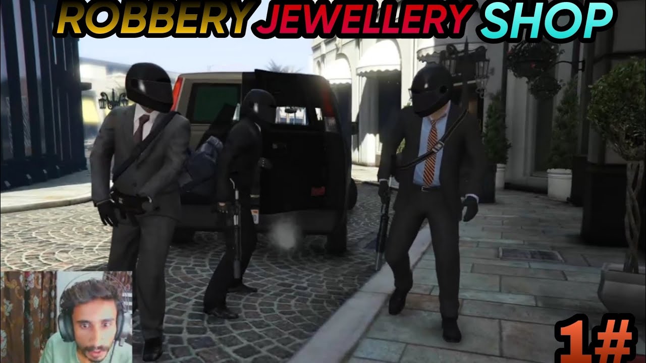 ROBBERY IN CITY'S GTA V BIGGEST JEWELLERY SHOP GTA V GAMEPLAY #1 - YouTube