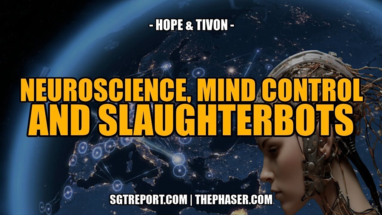 NEUROSCIENCE, MIND CONTROL & SLAUGHTERBOTS -- HOPE & TIVON - YouTube