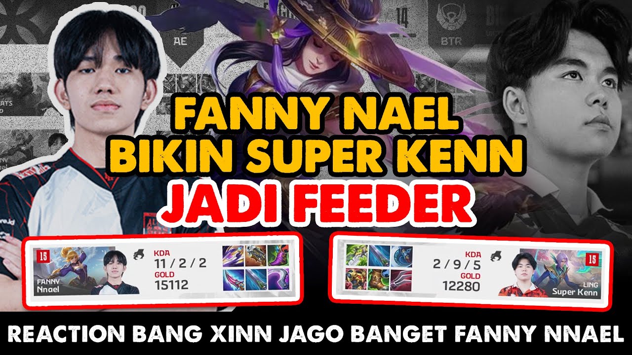 JAGO BANGET NAEL! SUPER KENN JADI FEEDER! REACTION XINNN ALTER EGO VS BTR GAME 2 MPLID S14 WEEK ...