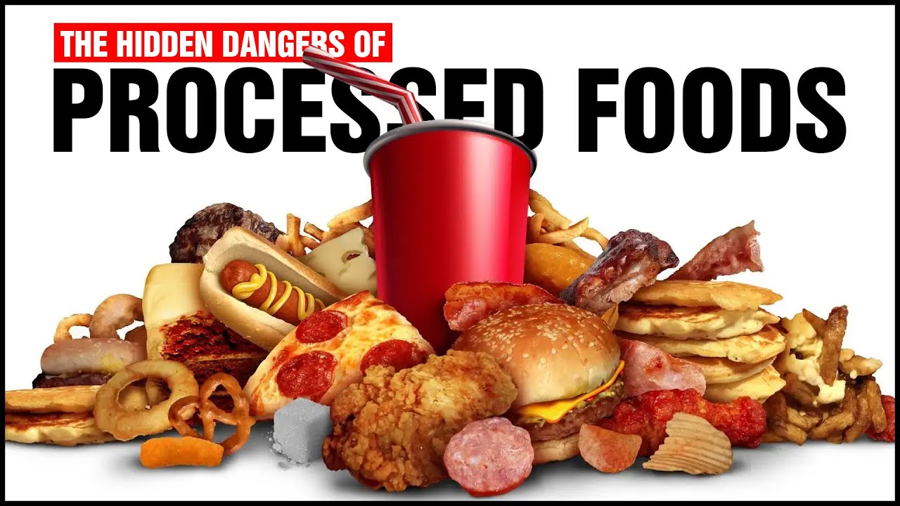 The Hidden Dangers of Processed Foods: What They’re Not Telling You ...