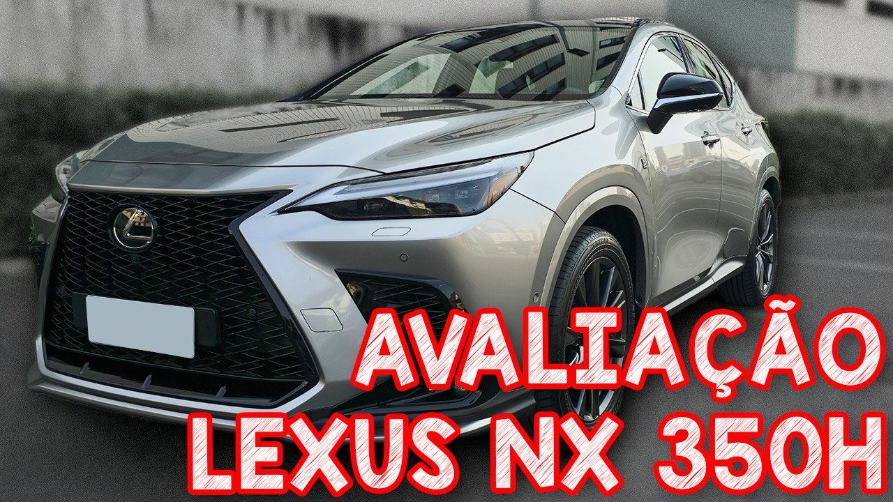 Avaliação Lexus NX350h 2024 - HIBRIDO E 4x4 TEM TUDO PRA SER O MELHOR ...