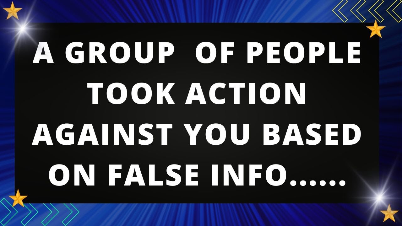 A lot of people took action against you based on False Info...🦋god msg ...