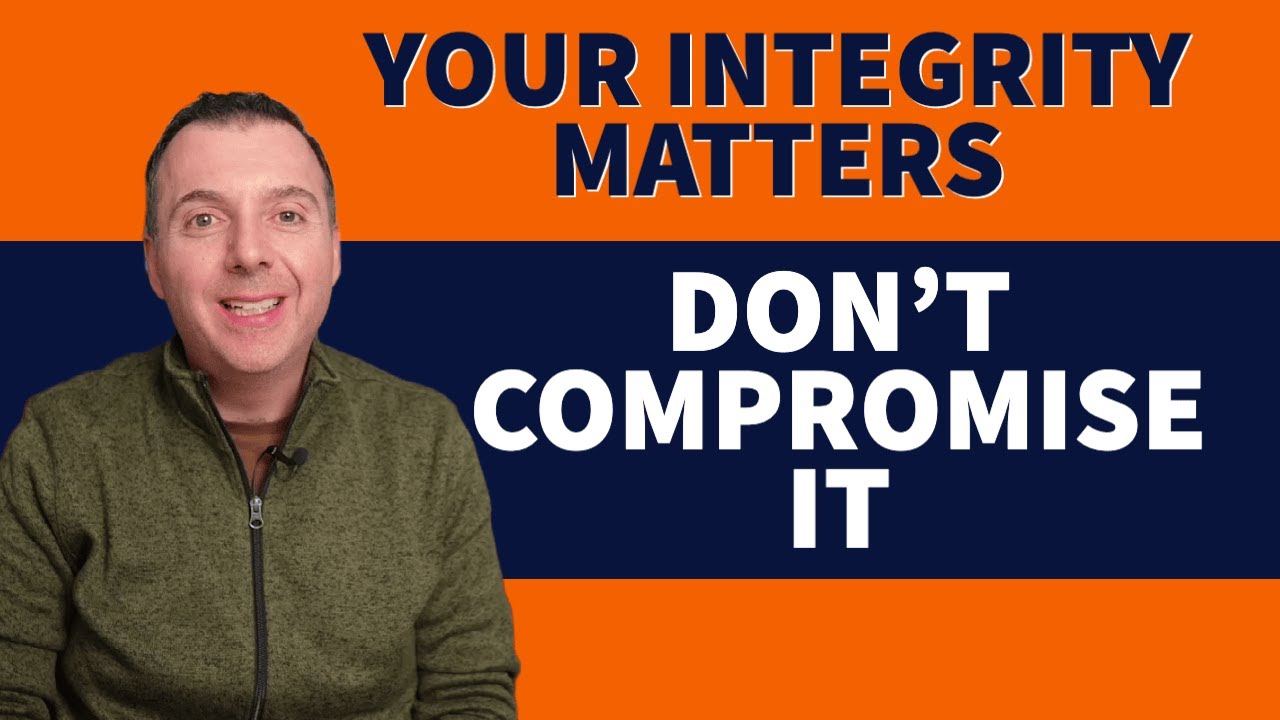 Your Integrity Matters! Never Compromise It - YouTube