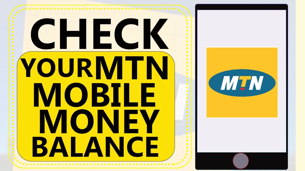 HOW TO CHECK YOUR MTN MOBILE MONEY BALANCE YouTube how-to-check-your-mtn-mobile-money-balance-youtube