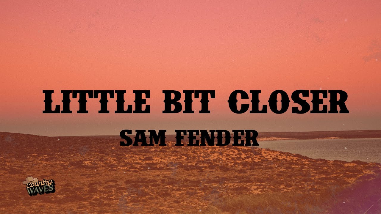 Sam Fender - Little Bit Closer (Lyrics) - YouTube