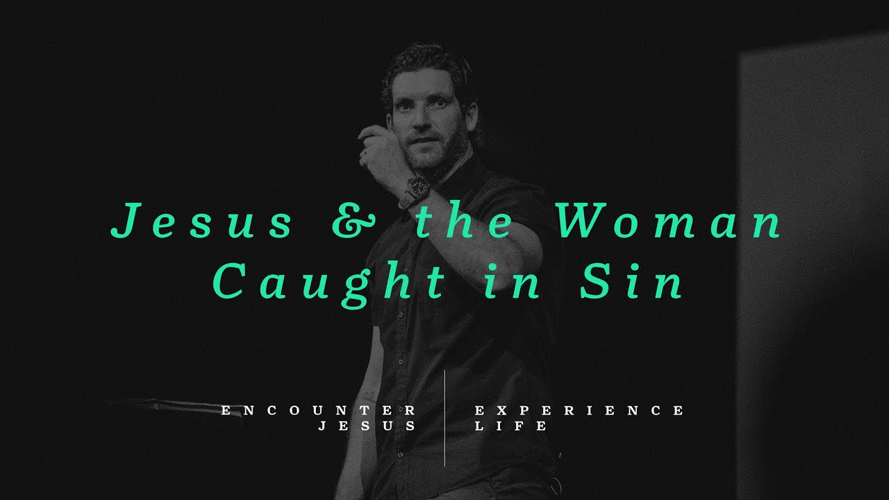 Encounter Jesus | Experience - Jesus & the Woman Caught in Sin - YouTube