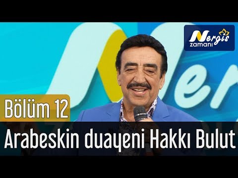 Nergis Zamanı 12. Bölüm - Arabeskin Duayeni Hakkı Bulut