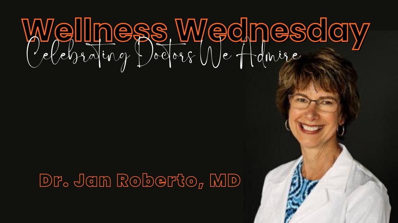 Celebrating Doctors We Admire - Dr. Jan Roberto, MD - YouTube