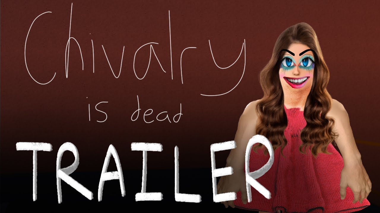 Chivalry is Dead | the OFFICIAL TRAILER - YouTube