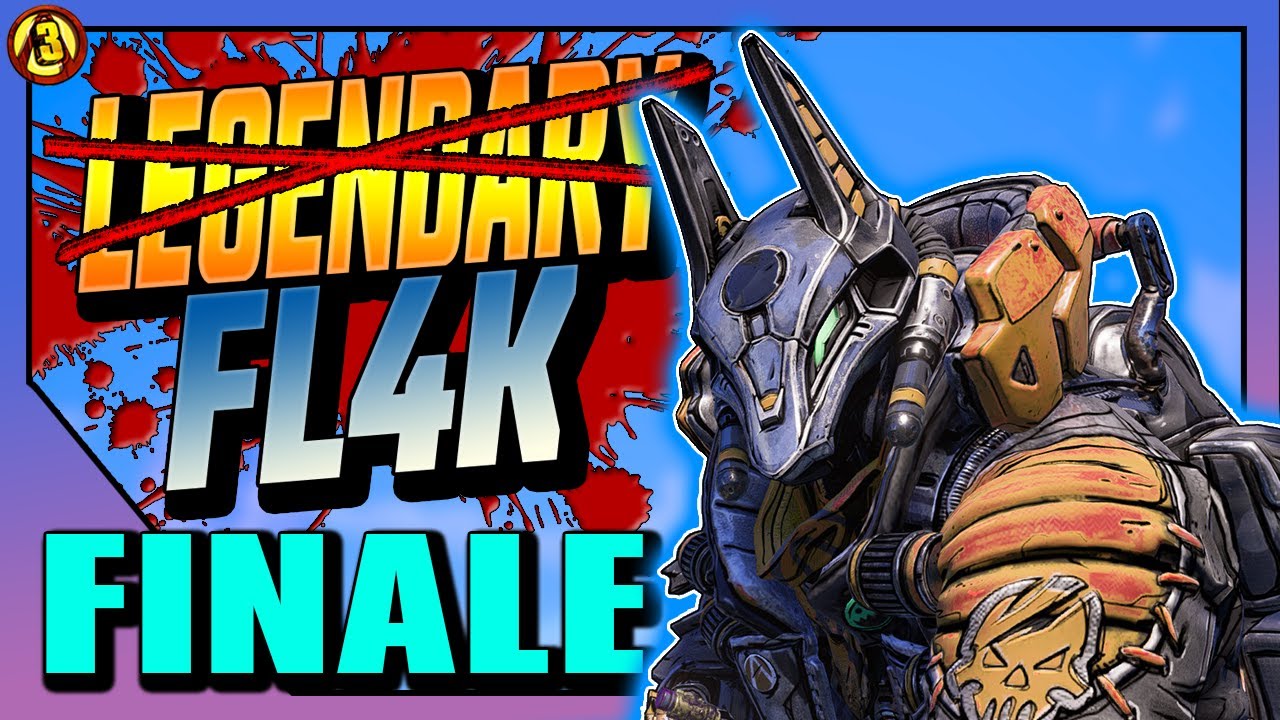 Borderlands 3 | NO LEGENDARY ITEMS FL4K | FINALE - YouTube