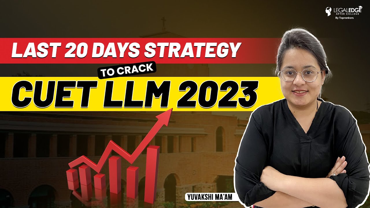 CUET LLM 2023 Preparation Strategy - Last 20 Days Tips & Tricks for ...