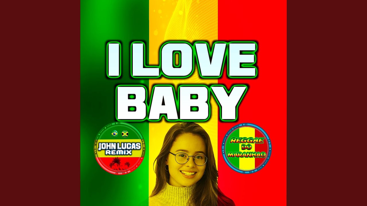 I Love Baby (Reggae Do Maranhão) - YouTube