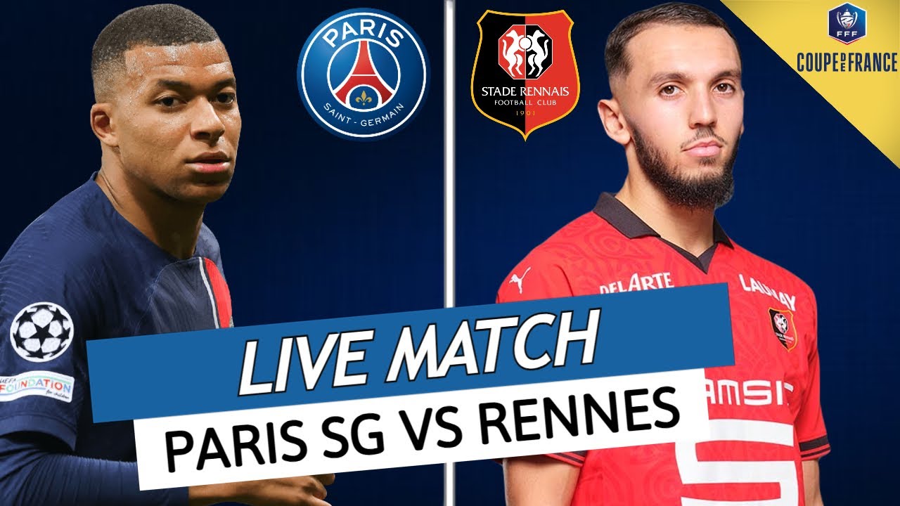 🔴🔵 PSG - RENNES LIVE / 🔥ALLEZ PARIS! / 🚨DEMI FINALES DE COUPE DE FRANCE ...