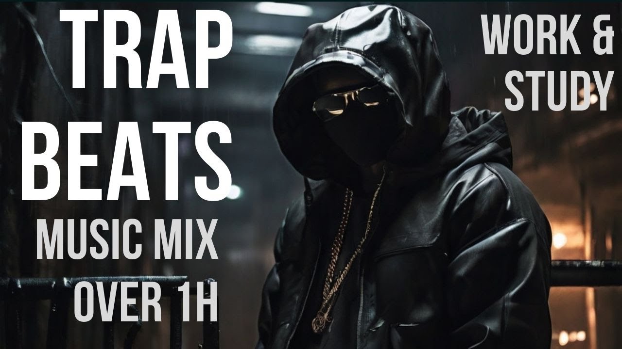 1 Hour Hip-Hop/Trap Beats Mix for Work & Study | Energizing ...
