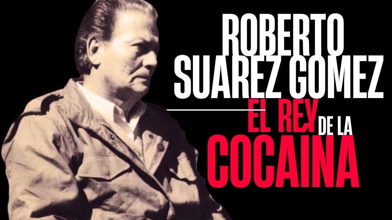 El Rey de la Cocaína: Roberto Suarez Gomez - YouTube