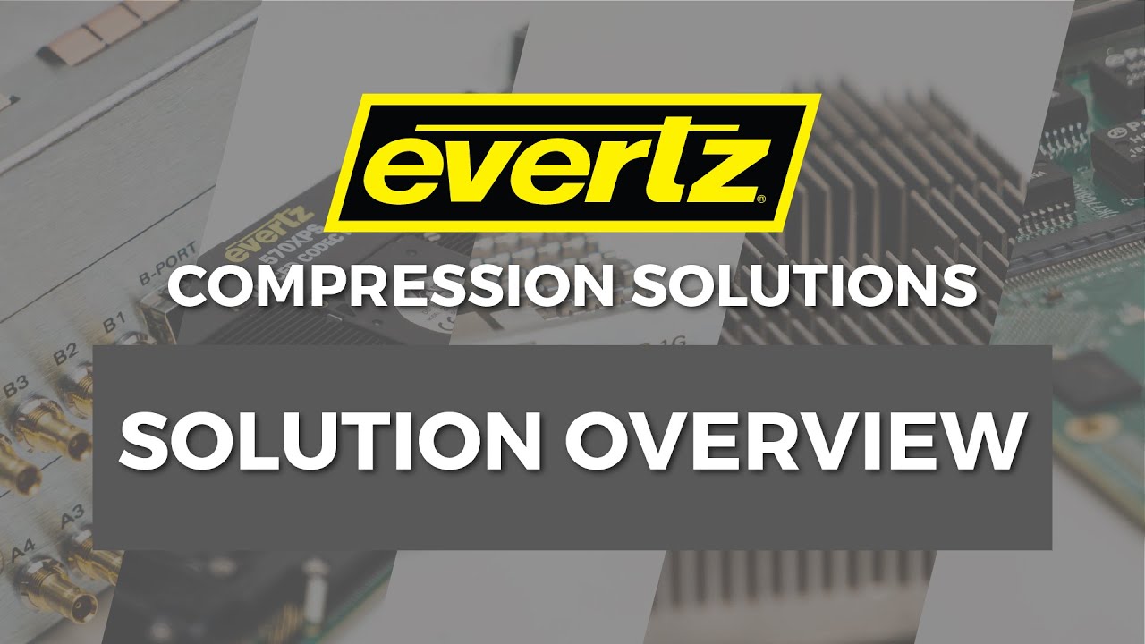 Evertz Compression Solutions | Solutions Overview - YouTube
