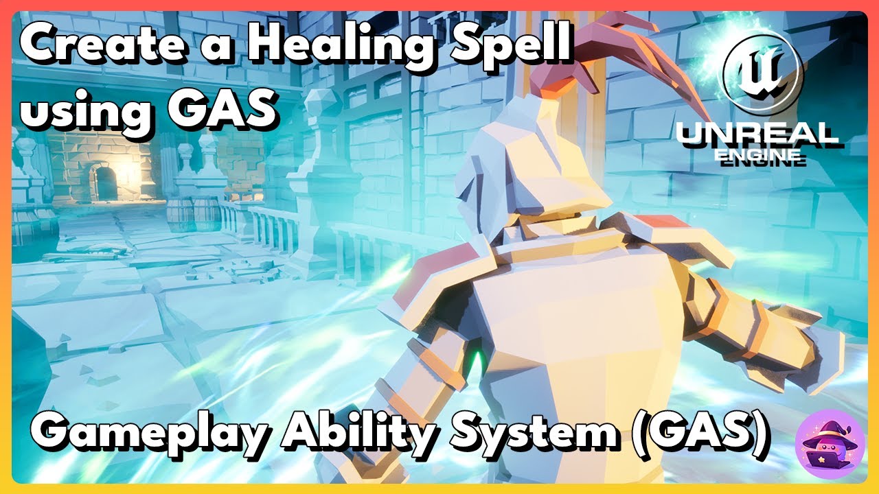 Create a Heal Spell using Gameplay Ability System (GAS) - YouTube
