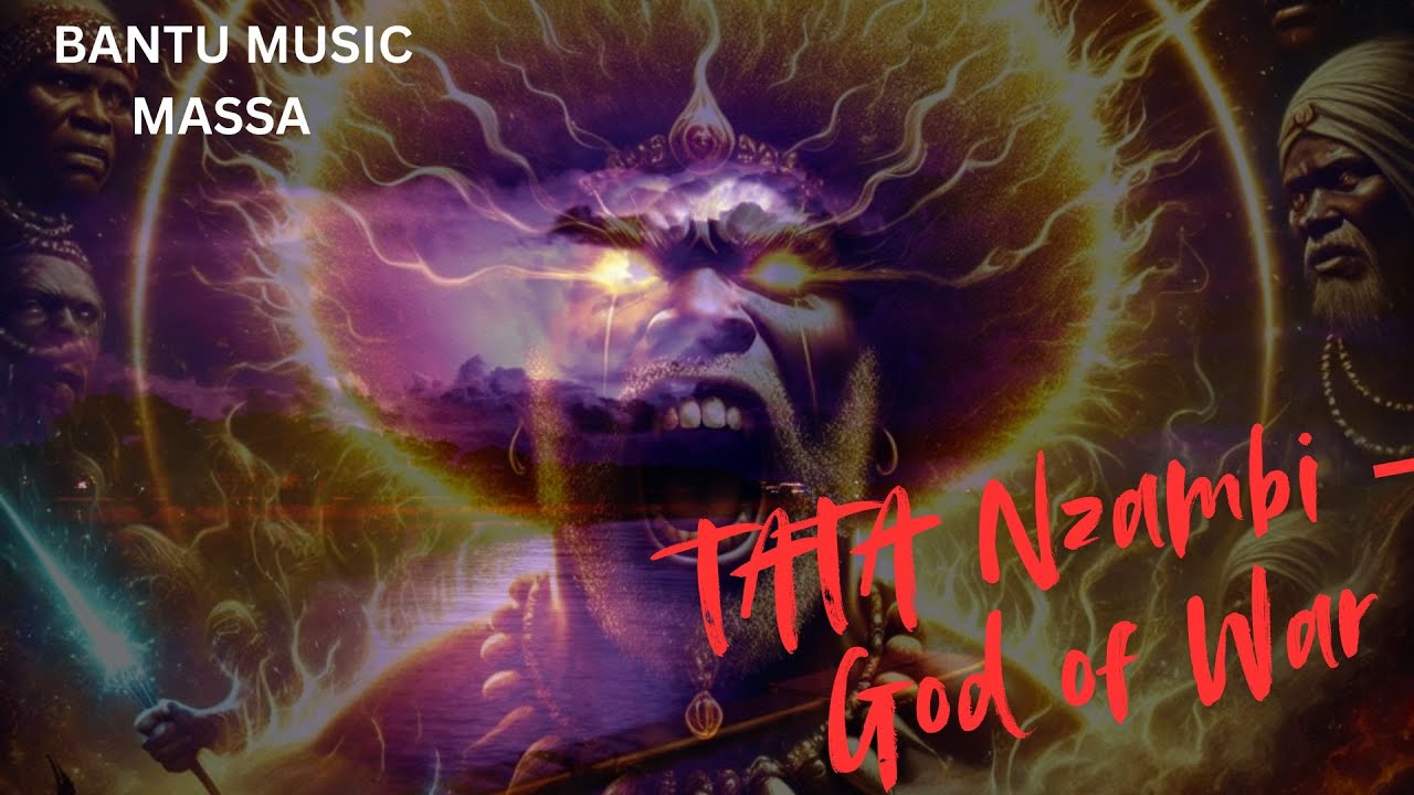 TATA NZAMBI – GOD OF WAR | BANTU MUSIC - YouTube