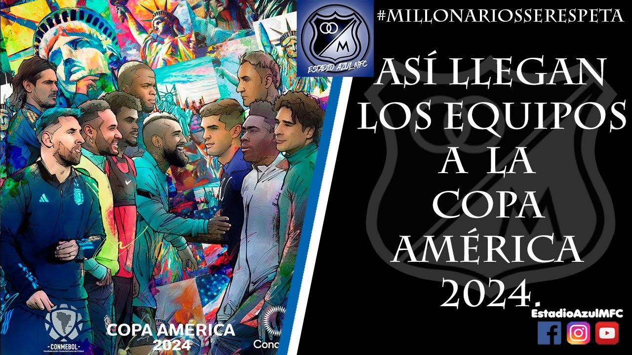 COPA AMÉRICA USA 2024: ASÍ LLEGAN LOS EQUIPOS. ANÁLISIS Y OPINIÓN. 19 ...