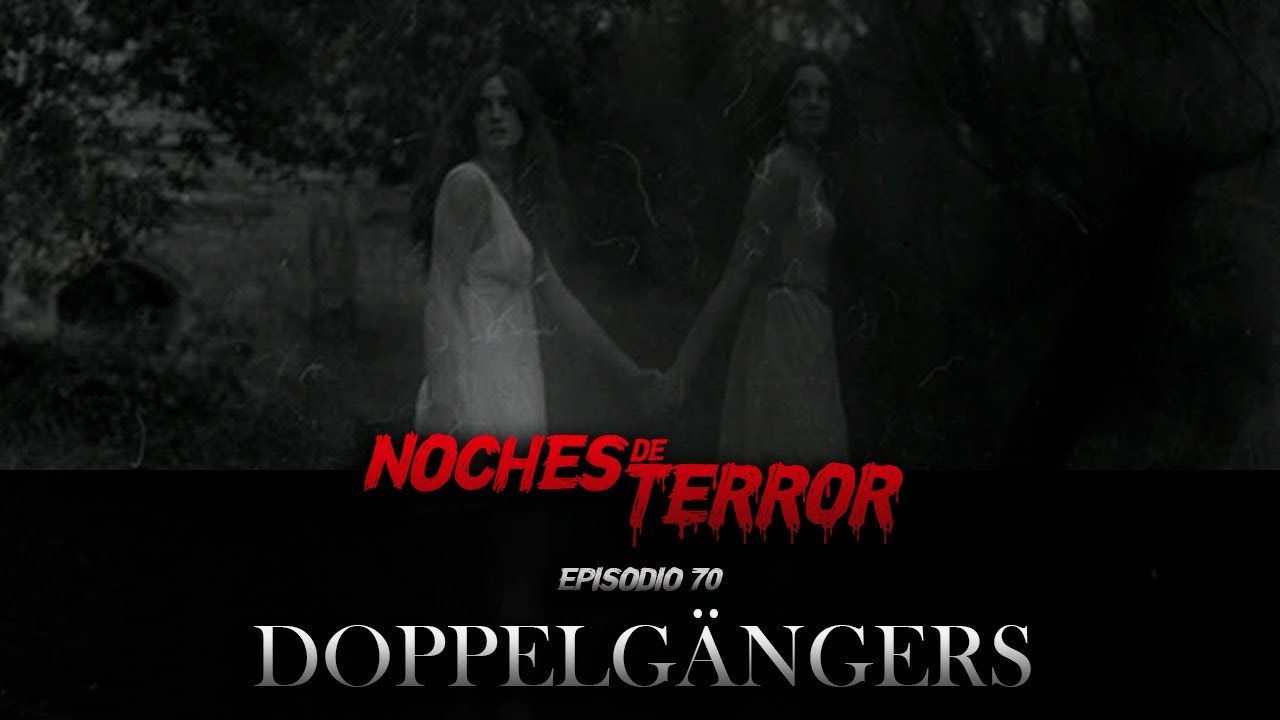 Doppelgangers - Noches de Terror: El podcast - YouTube