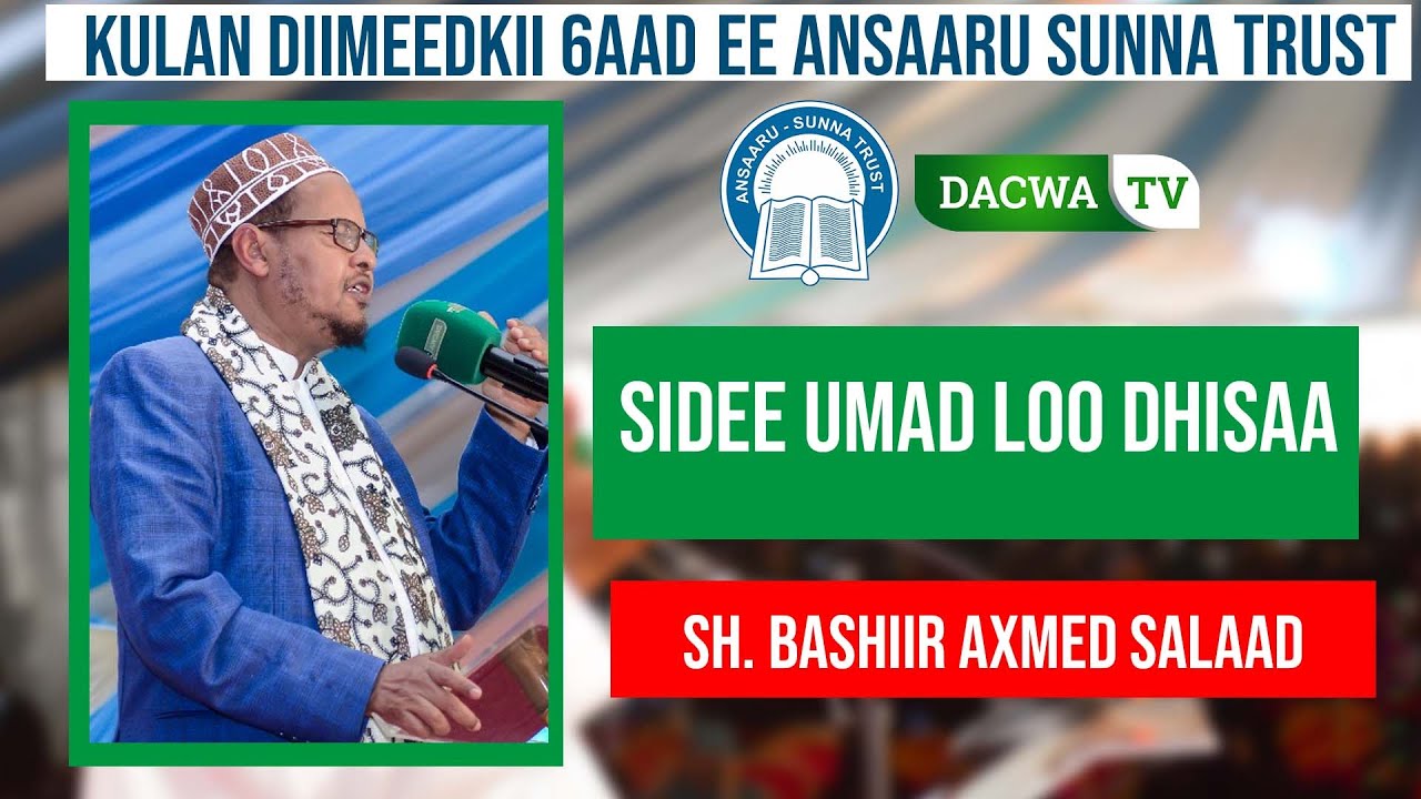 Umad Sidee ku dhisantaa & Sidee ku Burburtaa | Sh.Bashiir Axmed Salaad ...