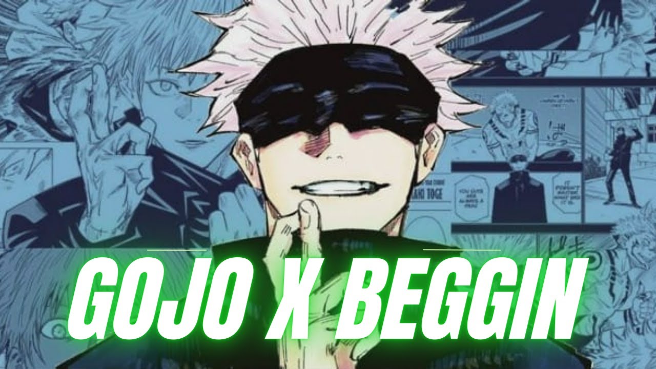 GOJO - BEGGING [EDIT/AVM] Badass Edit (use headphoen for better ...