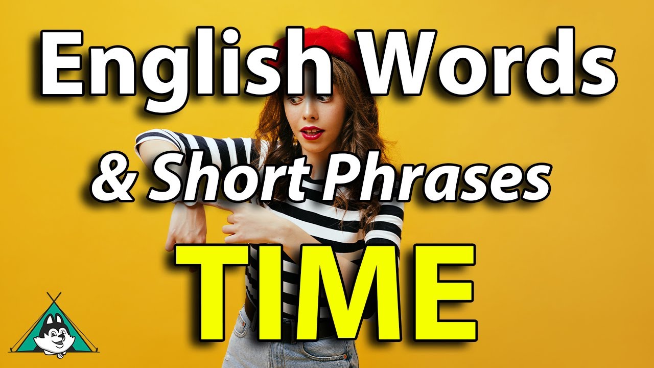 70 English Words & Very Short Phrases about Time with Pictures & Video ...
