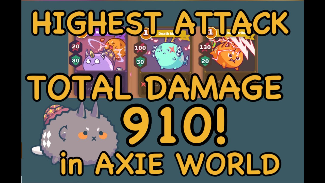The Highest Attack in Axie Infinity - Total Damage 930. Season 19 2.1K ...